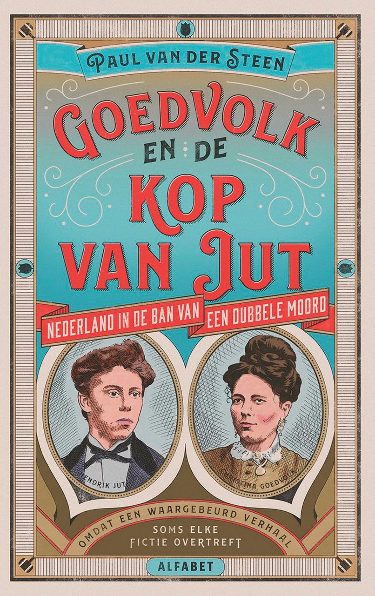 Boekrecensie Paul van der Steen: een true crime-verhaal in de 19de ...