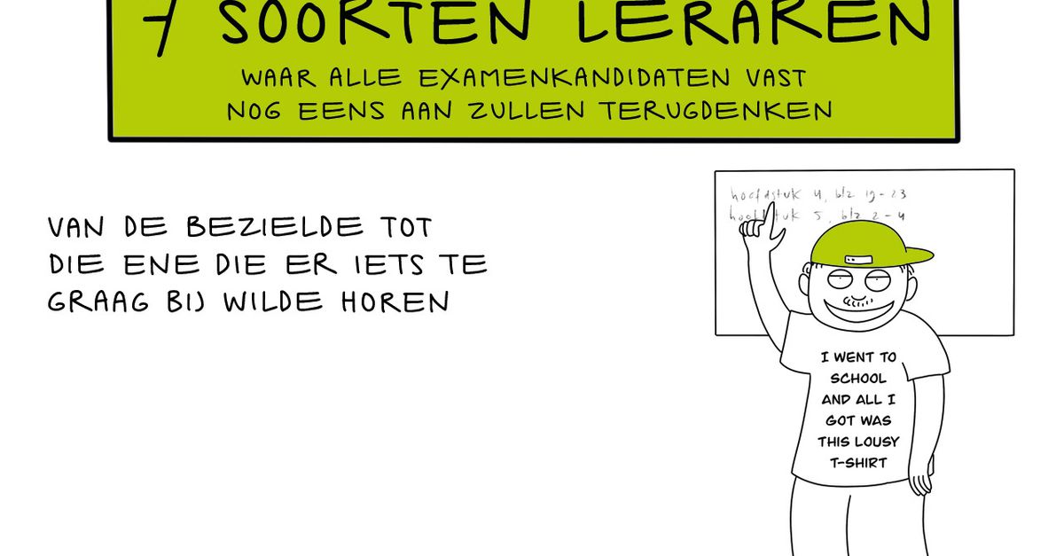 Zeven soorten leraren waar alle examenkandidaten vast nog eens aan ...